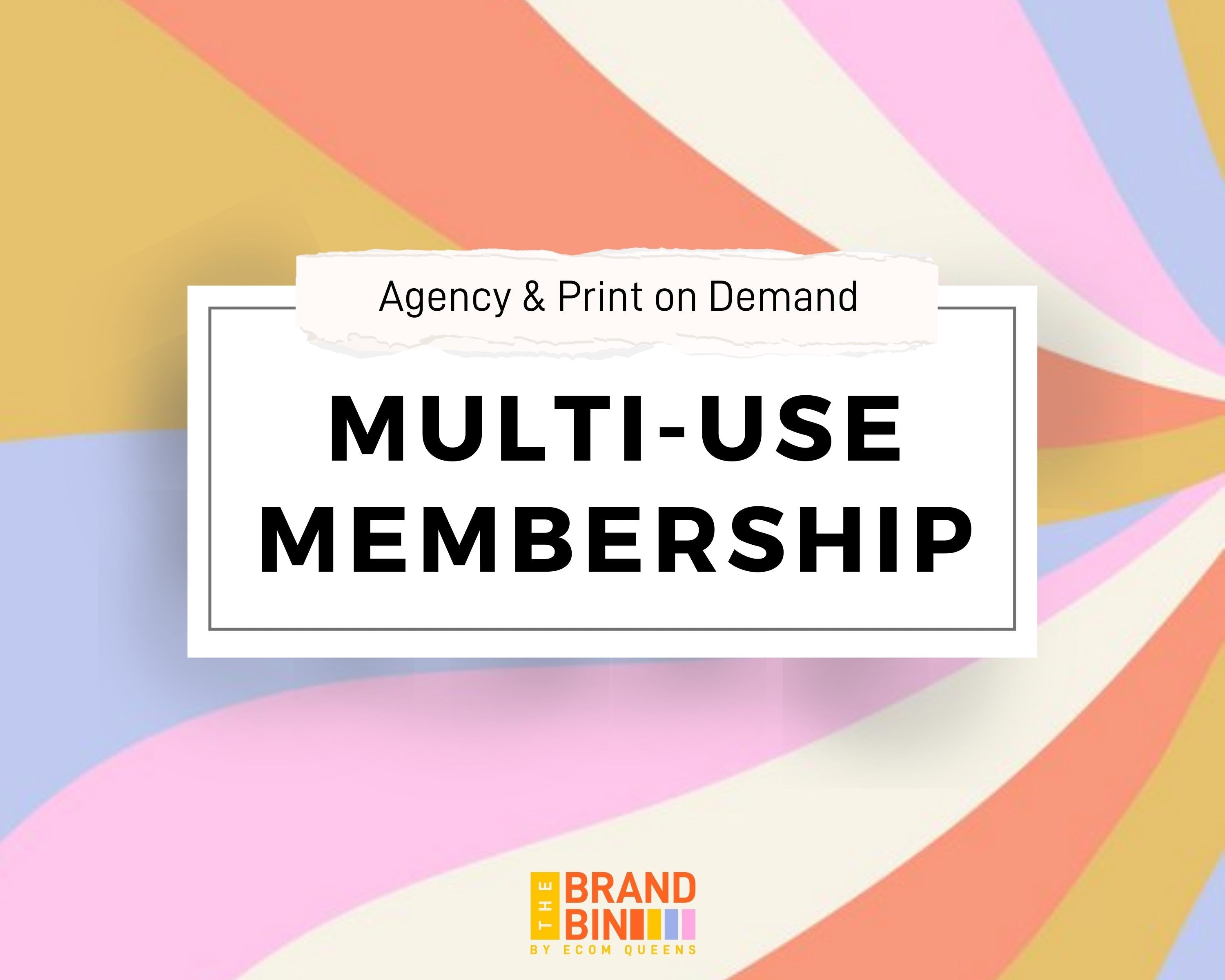 Multi-Use Membership (Agency & Print on Demand) – The Brand Bin